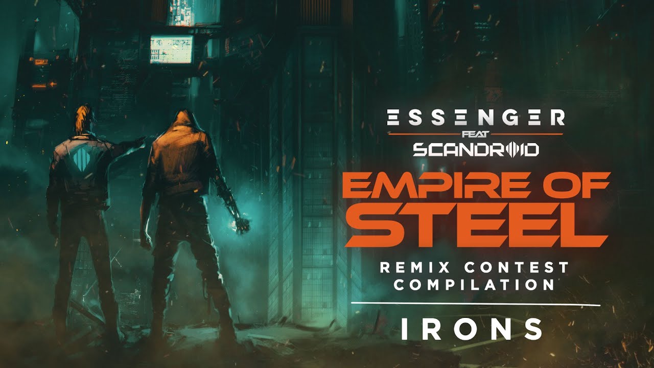Essenger - Empire Of Steel (feat. Scandroid) [Irons Remix] - YouTube