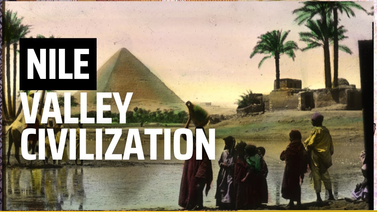 The Nile Valley Civilization: Africa’s Cradle of Genius and Human ...