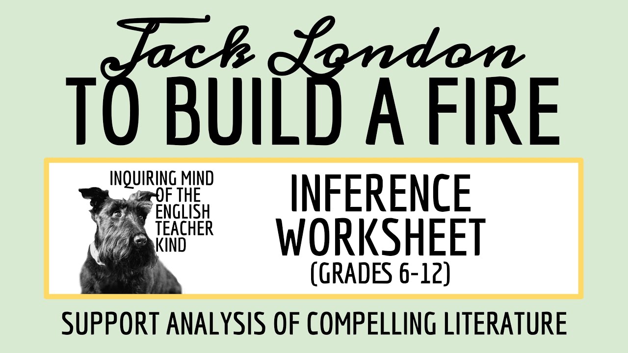 "To Build a Fire" by Jack London Close Reading Inference Worksheet and ...