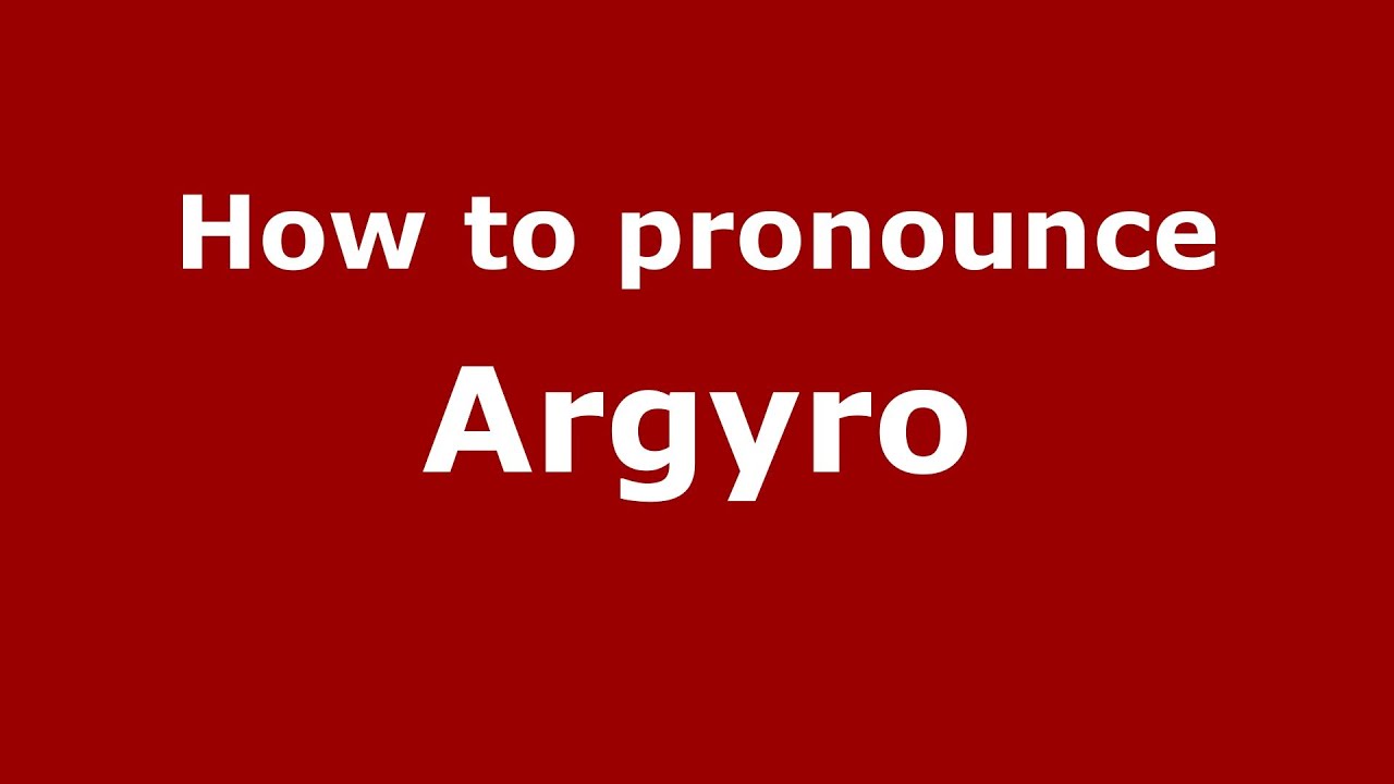 How to Pronounce Argyro - PronounceNames.com - YouTube