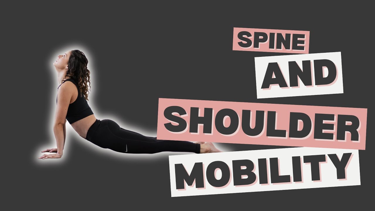 Spine and shoulders mobility session - YouTube