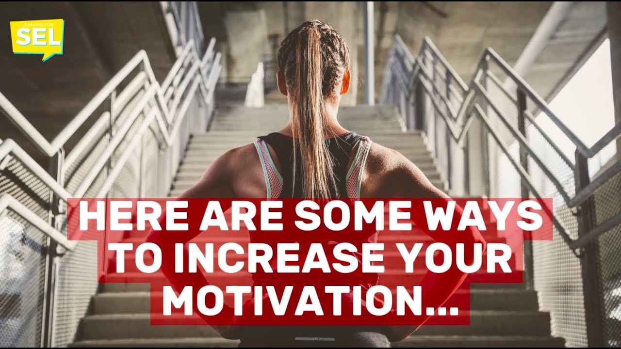 SEL Video Lesson of the Week (week 26) - How to Increase Motivation ...