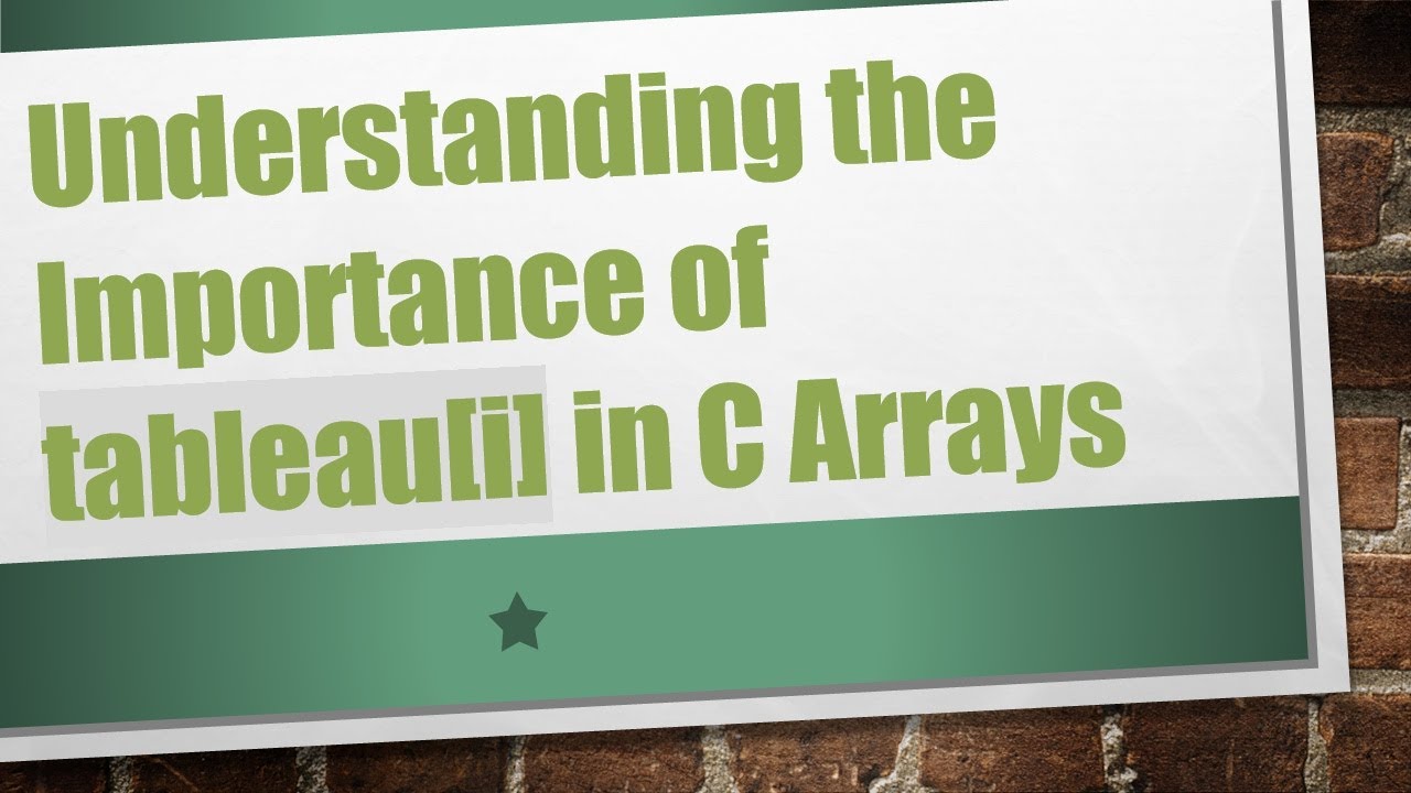 Understanding the Importance of tableau[i] in C Arrays - YouTube
