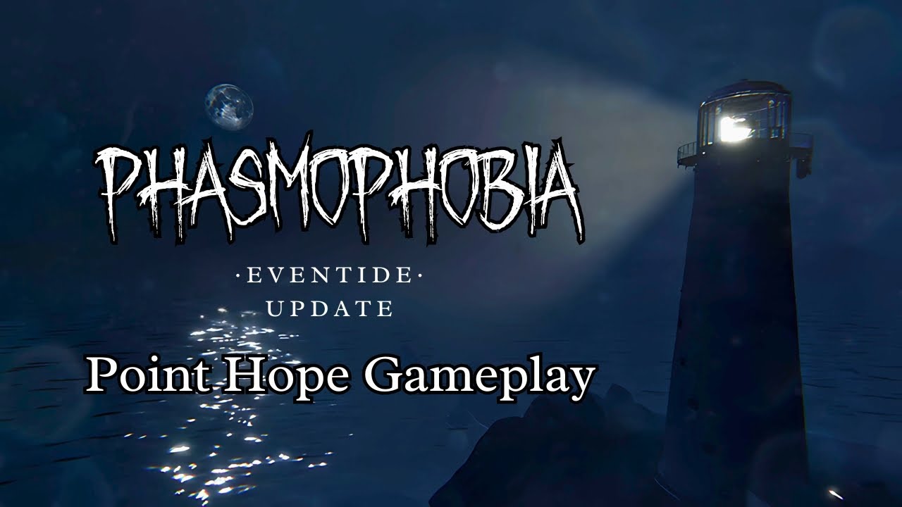 Phasmophobia Eventide UPDATE - New POINT HOPE Lighthouse Map - Solo ...
