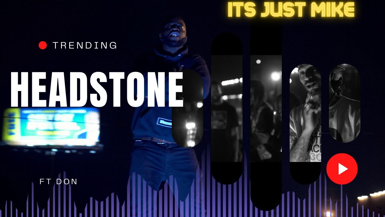 It’s Just Mike x Headstone Ft Don - YouTube