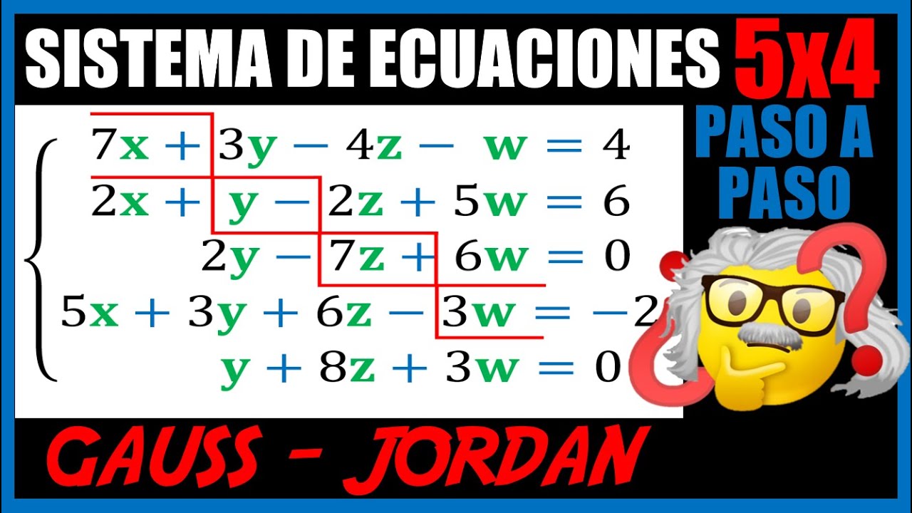 Sistema de ecuaciones 5x4 método Gauss Jordan - YouTube
