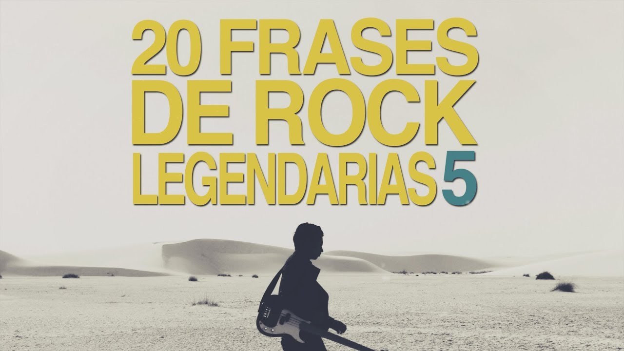 20 Frases de Rock Legendarias que deberías escuchar 5 🔥 - YouTube
