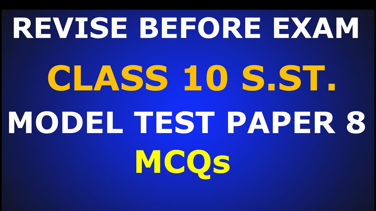Revise before Exam Model Test Paper 8 Class 10 S St MCQs - YouTube