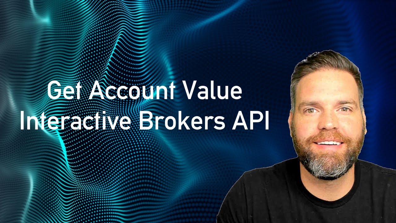 How to Get Your Account Value with Interactive Brokers API - YouTube