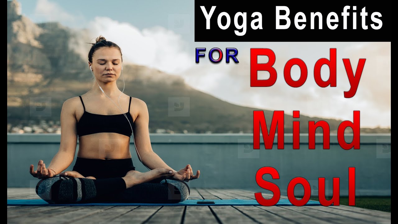 Yoga Steps for the benefits of Mind, Soul and Body - YouTube