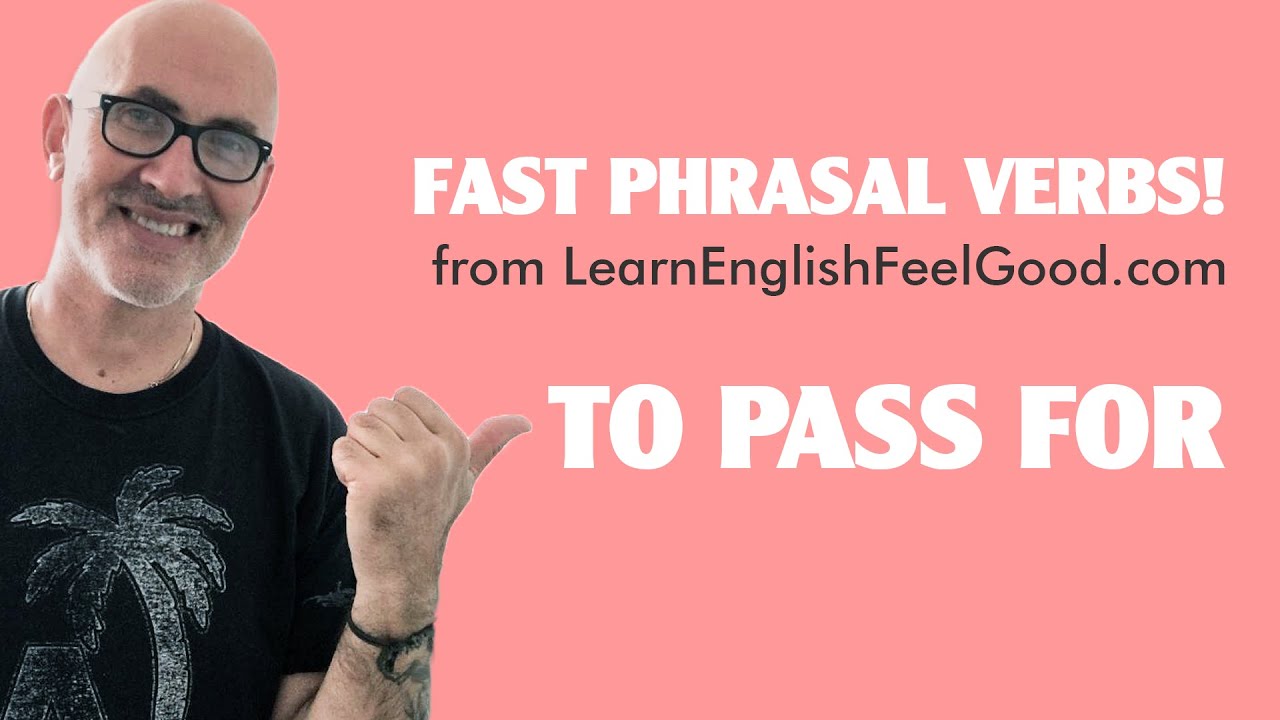 American English phrasal verbs -- TO PASS FOR - YouTube