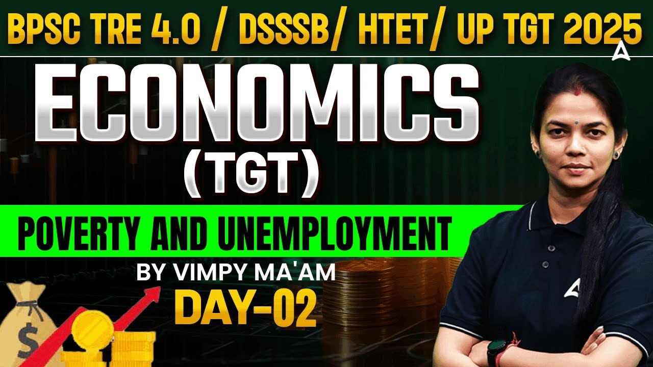 BPSC TRE 4.0 | DSSSB/HTET/UP TGT 2025 | Economics - Poverty and Unemployment #3 | By Vimpy Ma'am ...