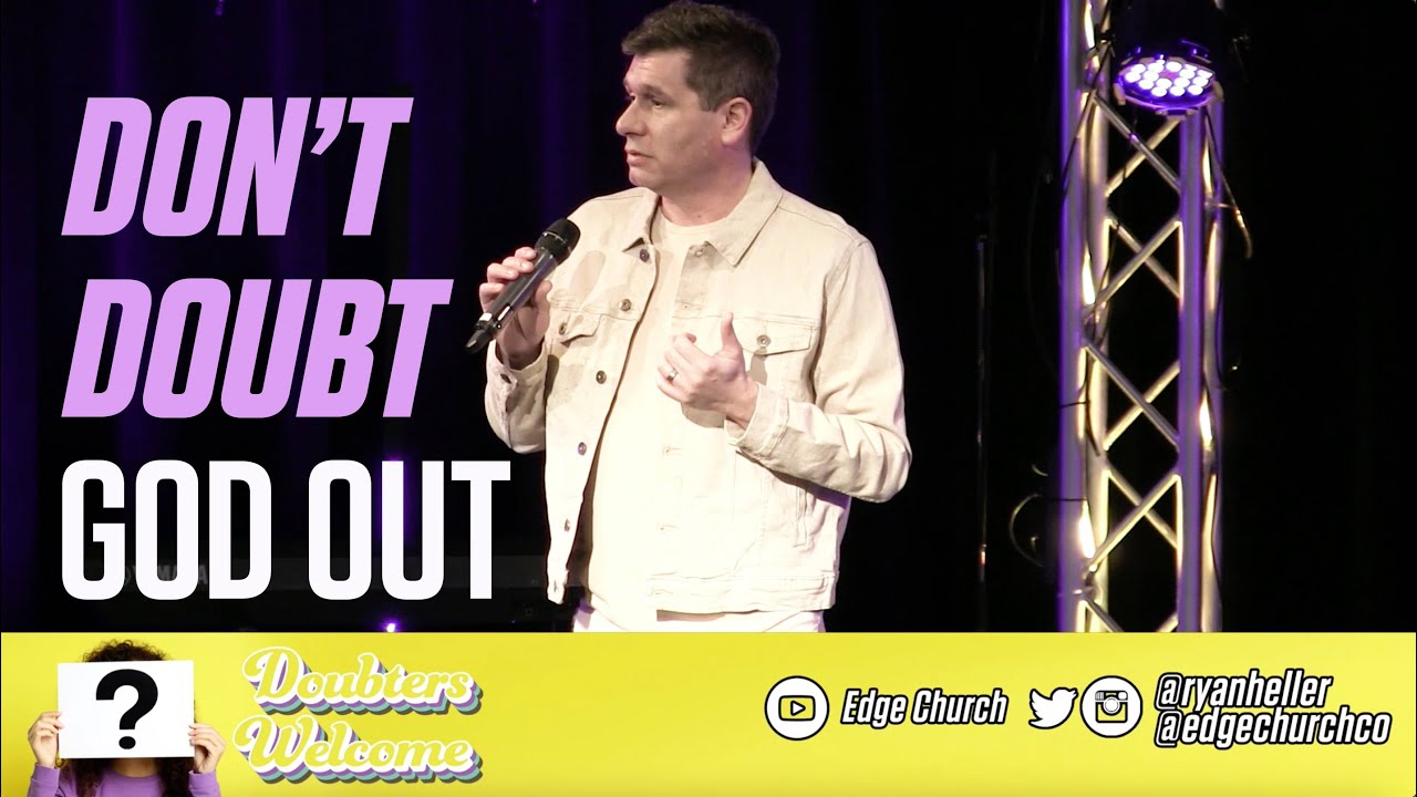 Doubters Welcome: Don’t Doubt God Out: Matthew 11:1-15 - YouTube