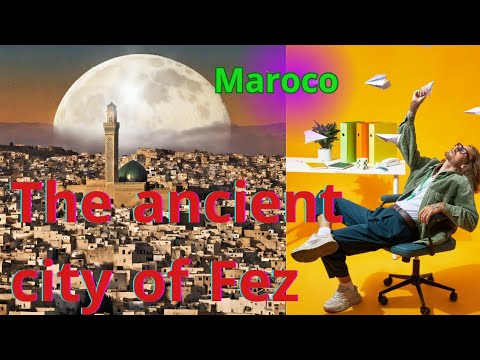 "Exploring the ancient city of Fez: history, culture and unique ...
