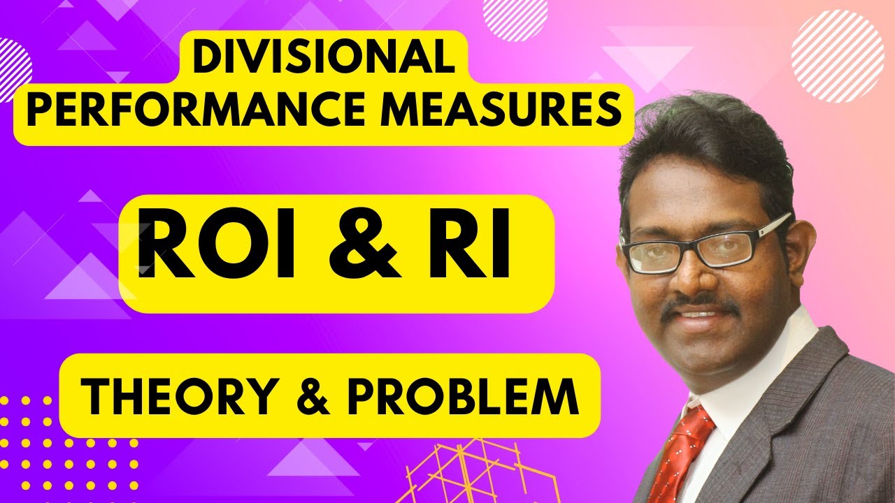 Divisional Performance Measures - Return on Investment (ROI) & Residual ...