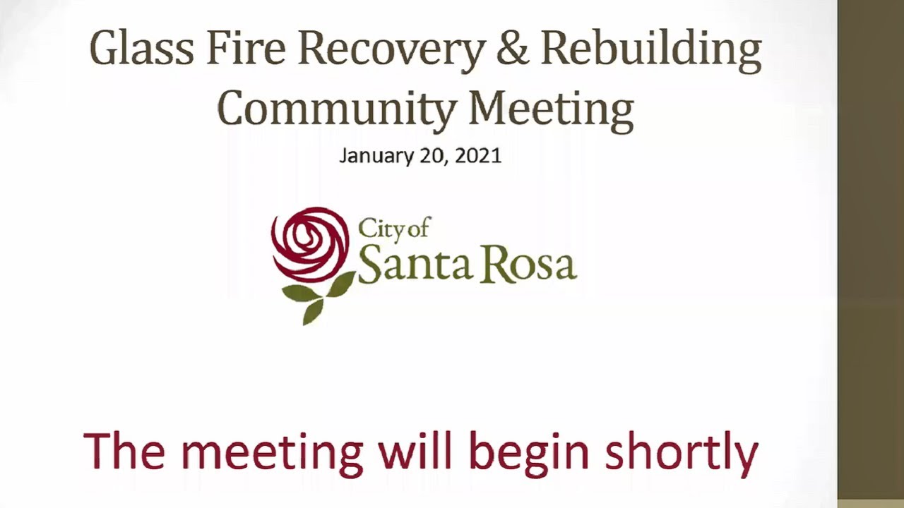 City of Santa Rosa Glass Fire Recovery & Rebuilding Community Meeting ...
