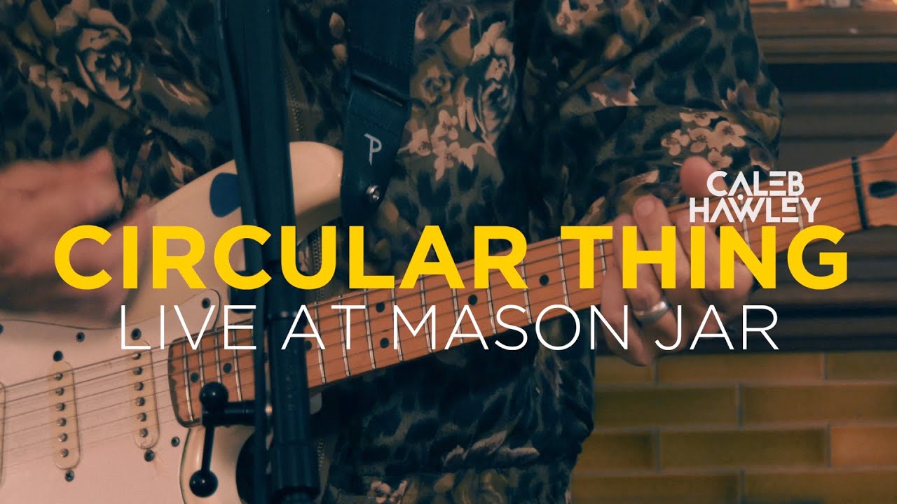 Caleb Hawley - Circular Thing (Live at Mason Jar) - YouTube