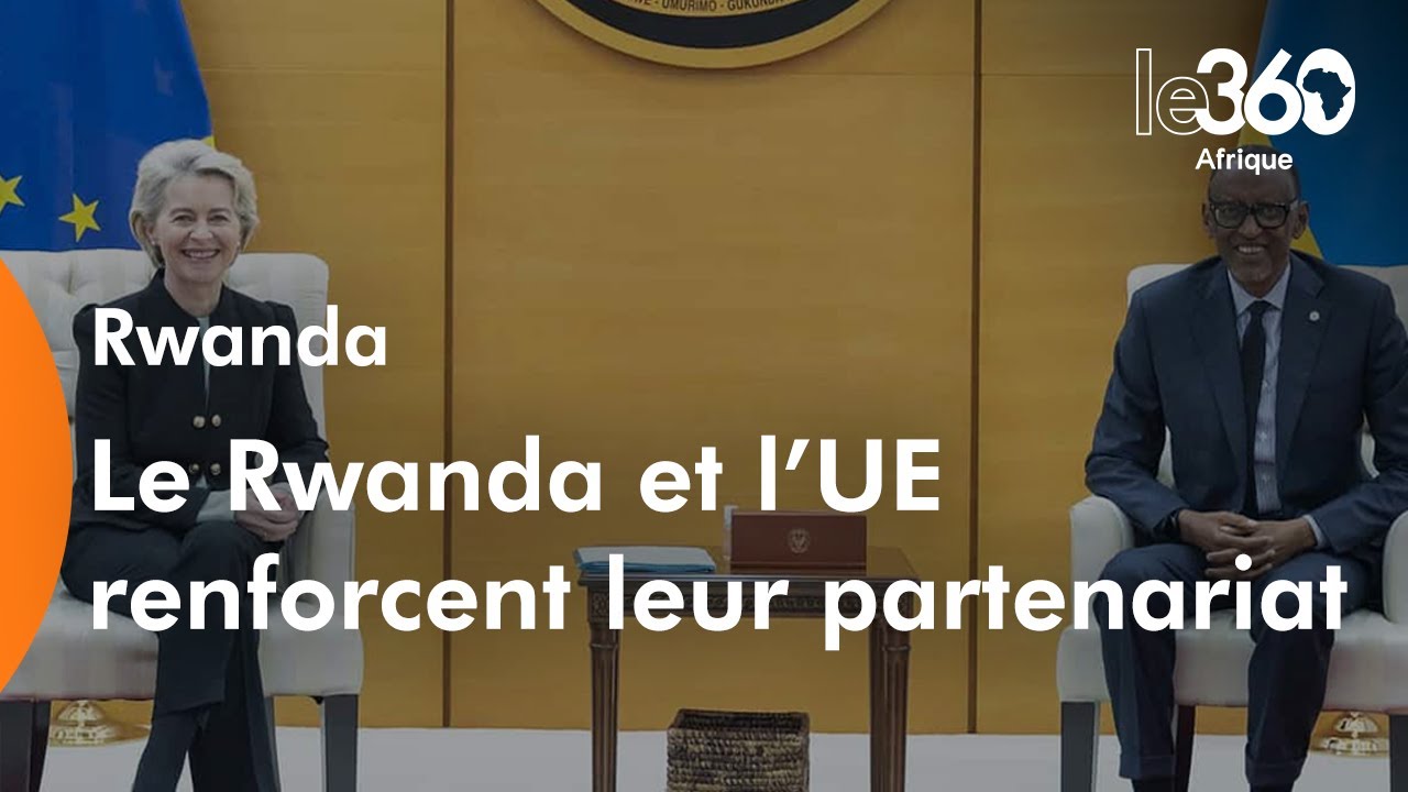 Le Rwanda et l’Union européenne renforcent leur partenariat - YouTube