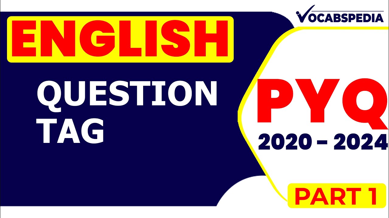 QUESTION TAG PYQ | PYQ DISCUSSION 2021-2024 | | ENGLISH GRAMMER ...