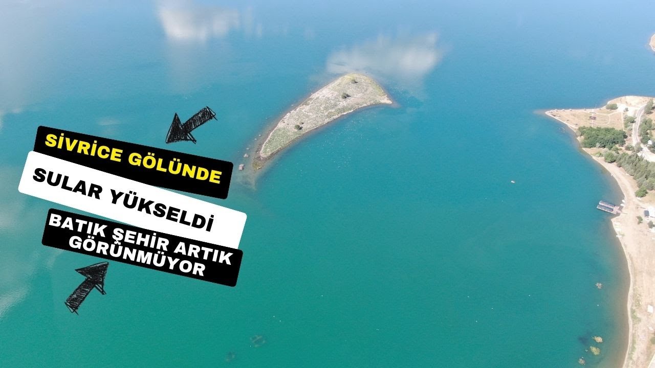 SİVRİCE HAZAR GÖLÜNDE, SULAR YÜKSELDİ, BATIK ŞEHİR GÖRÜNMEZ HALE GELDİ ...