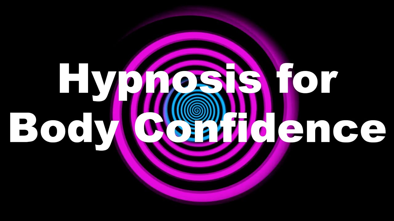 Hypnosis for Body Confidence - YouTube