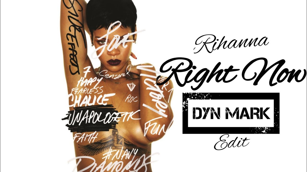 Rihanna - Right Now (Dyn Mark Edit) - YouTube