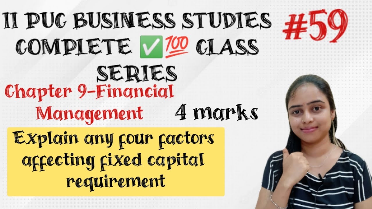 Explain any four factors affecting fixed capital requirement - YouTube