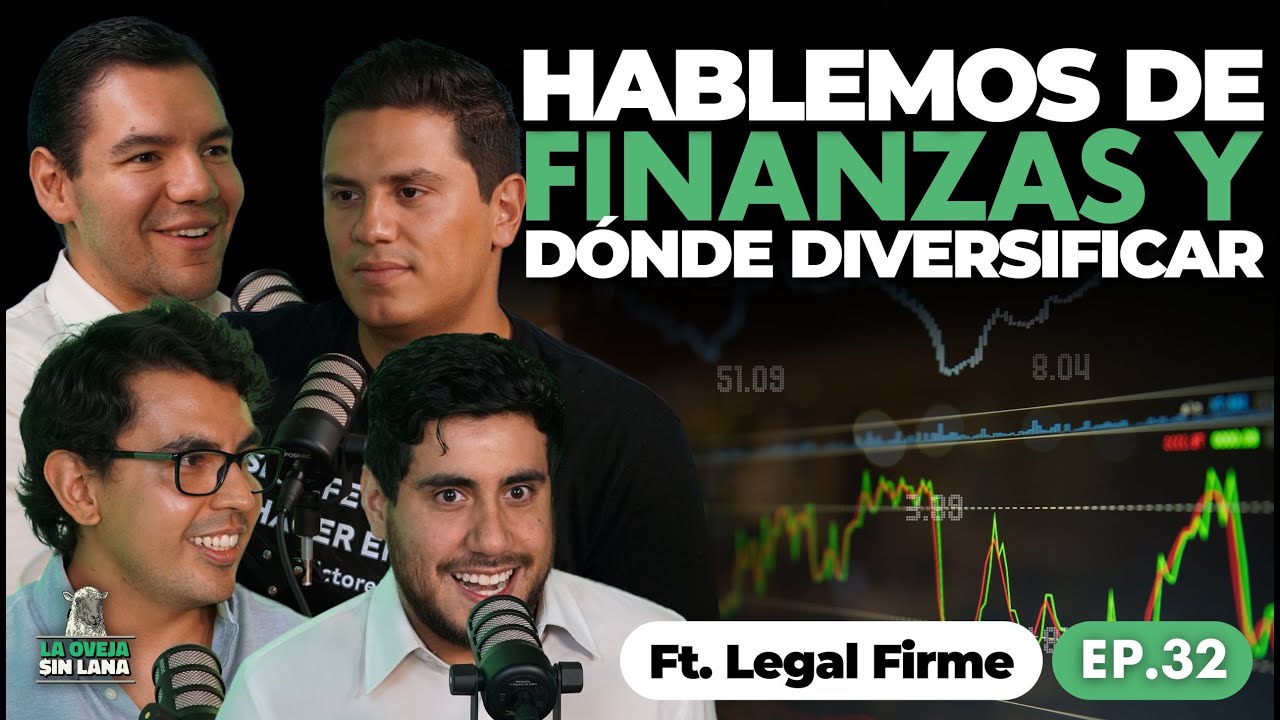 HABLEMOS DE FINANZAS Y DÓNDE DIVERSIFICAR Ft. Legal Firme - YouTube