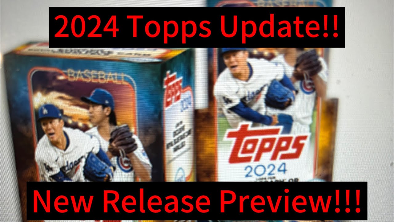 NEW PRODUCT PREVIEW OF 2024 TOPPS UPDATE!! DEEP DIVE INTO ALL OF THE ...