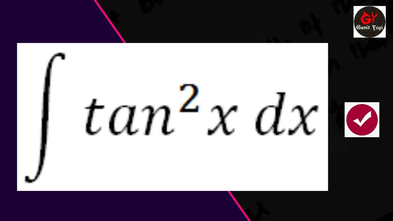 Integrate tan^2x | Integrate tan^2x dx - YouTube