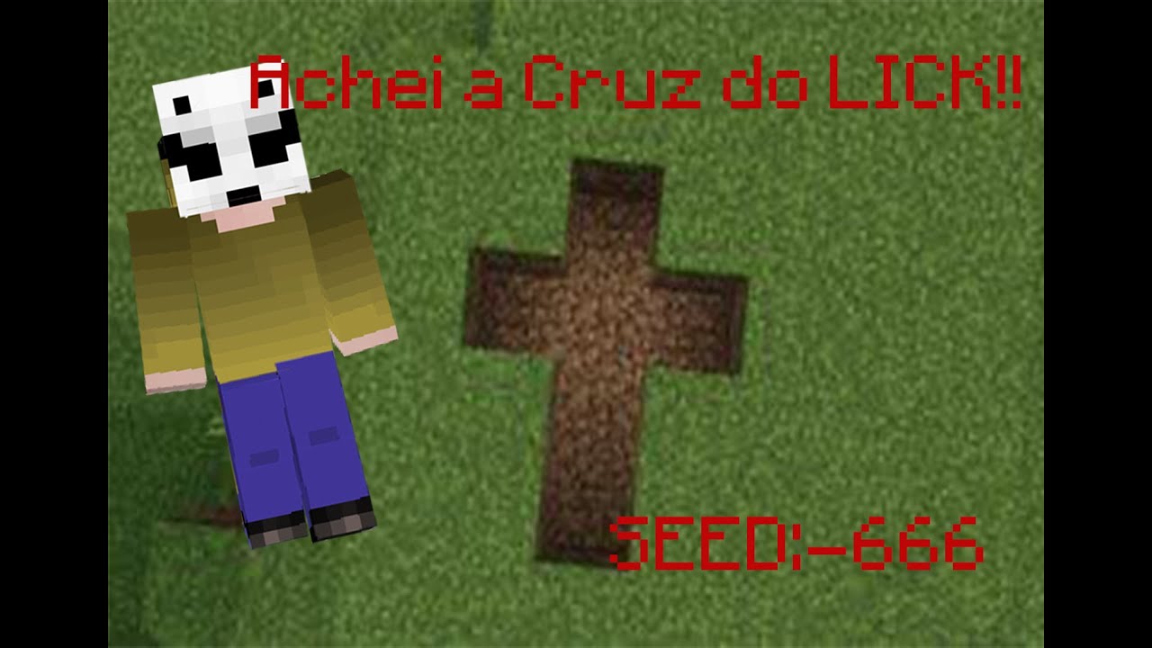 ACHEI A CRUZ DO LICK?? Minecraft Seed -666 - YouTube