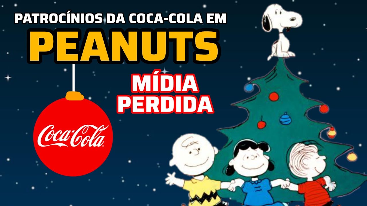 OS PATROCÍNIOS PERDIDOS DA COCA-COLA NOS ESPECIAIS DOS PEANUTS (LOST ...