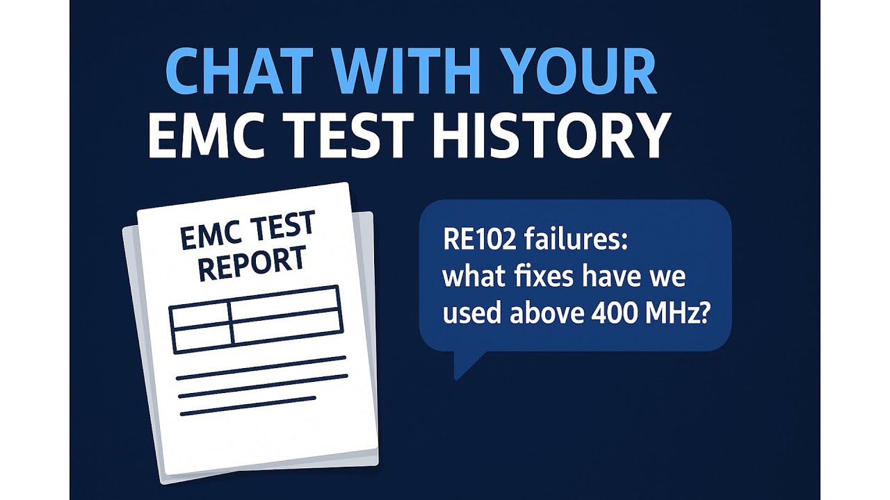 What if you could chat with every EMC test report you've ever made ...