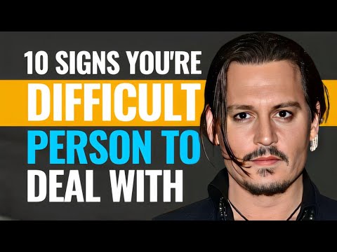 10 Signs You're a Very Difficult Person to Deal with, According to ...