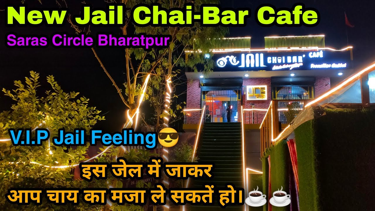 New Jail Chai-Bar Cafe In Bharatpur☕☕/ Most Famous Cafe Of India😍... # ...