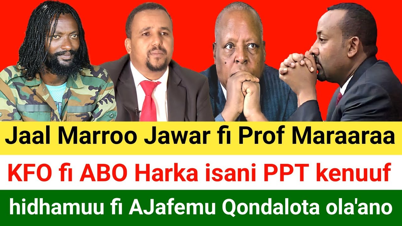 ODUU Hatattama Jaal marroo Jawar mohamed Professor Maraaraa Mummee Abiy ...