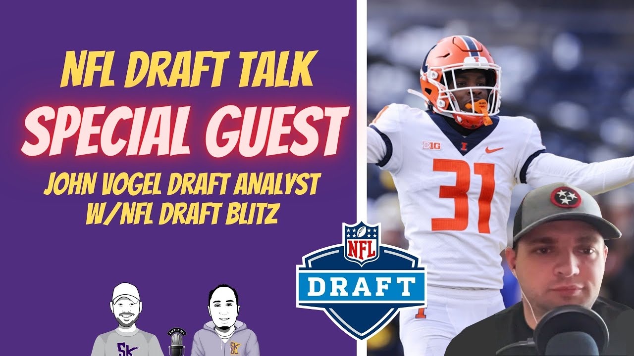Vikings NFL Draft Talk w/Special Guest John Vogel w/NFL Draft Blitz ...