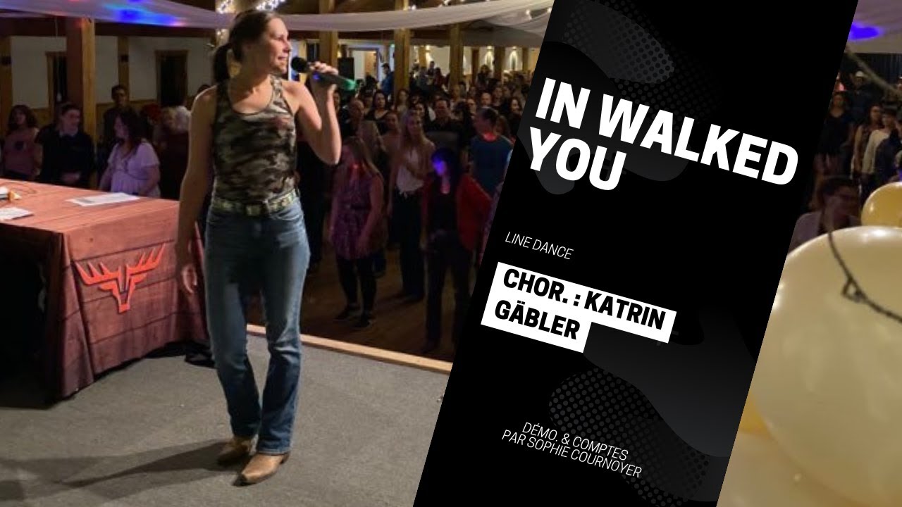 In Walked You (Démo. & Comptes, Line Dance, niv. Inter., chor. : Katrin ...