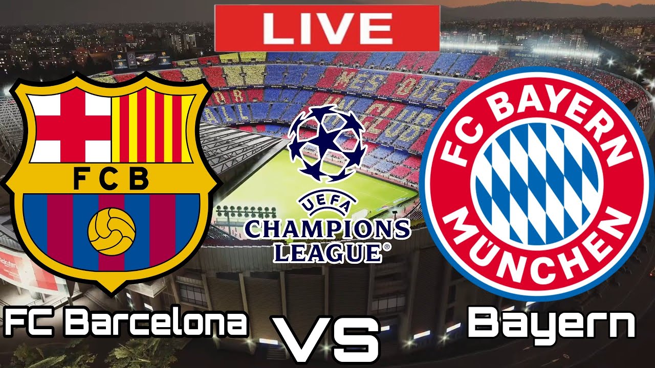 FC Barcelona vs Bayern | Bayern Munich vs Barcelona | UEFA Champions ...