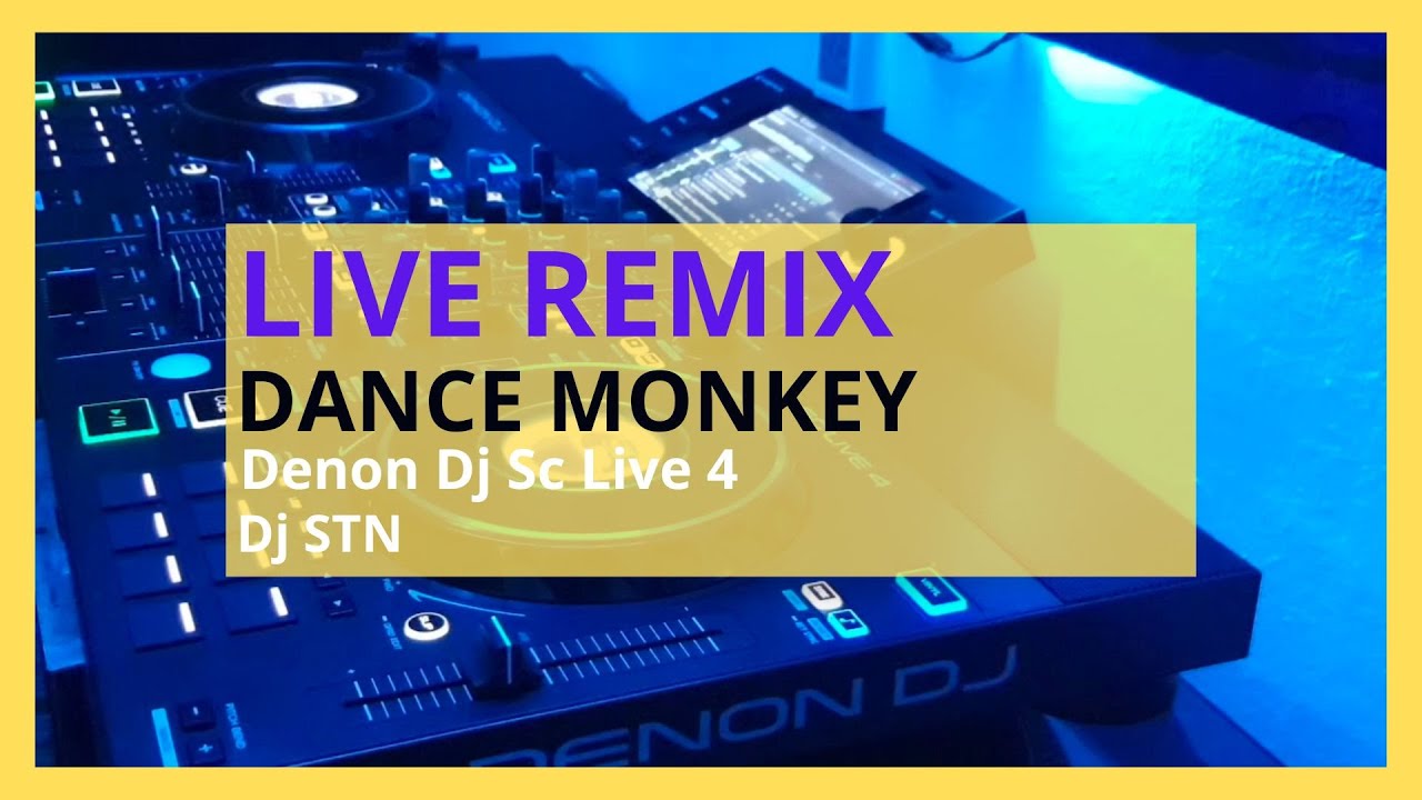 Dance Monkey Live Remix Denon Sc Live 4 - YouTube