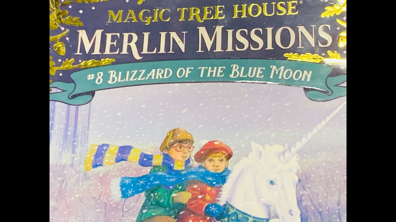 Magic Tree House - Merlin Missons - Blizzard of the Blue Moon | Bedtime ...