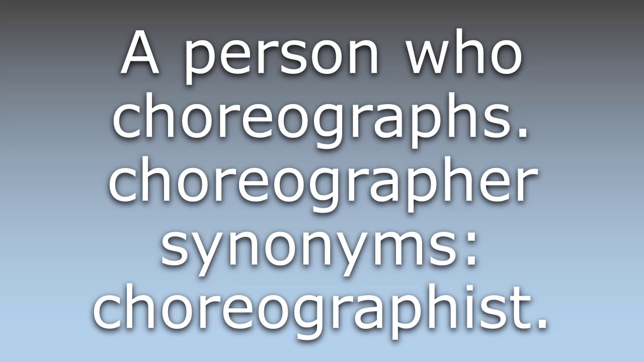 What does Choreographer mean? - YouTube