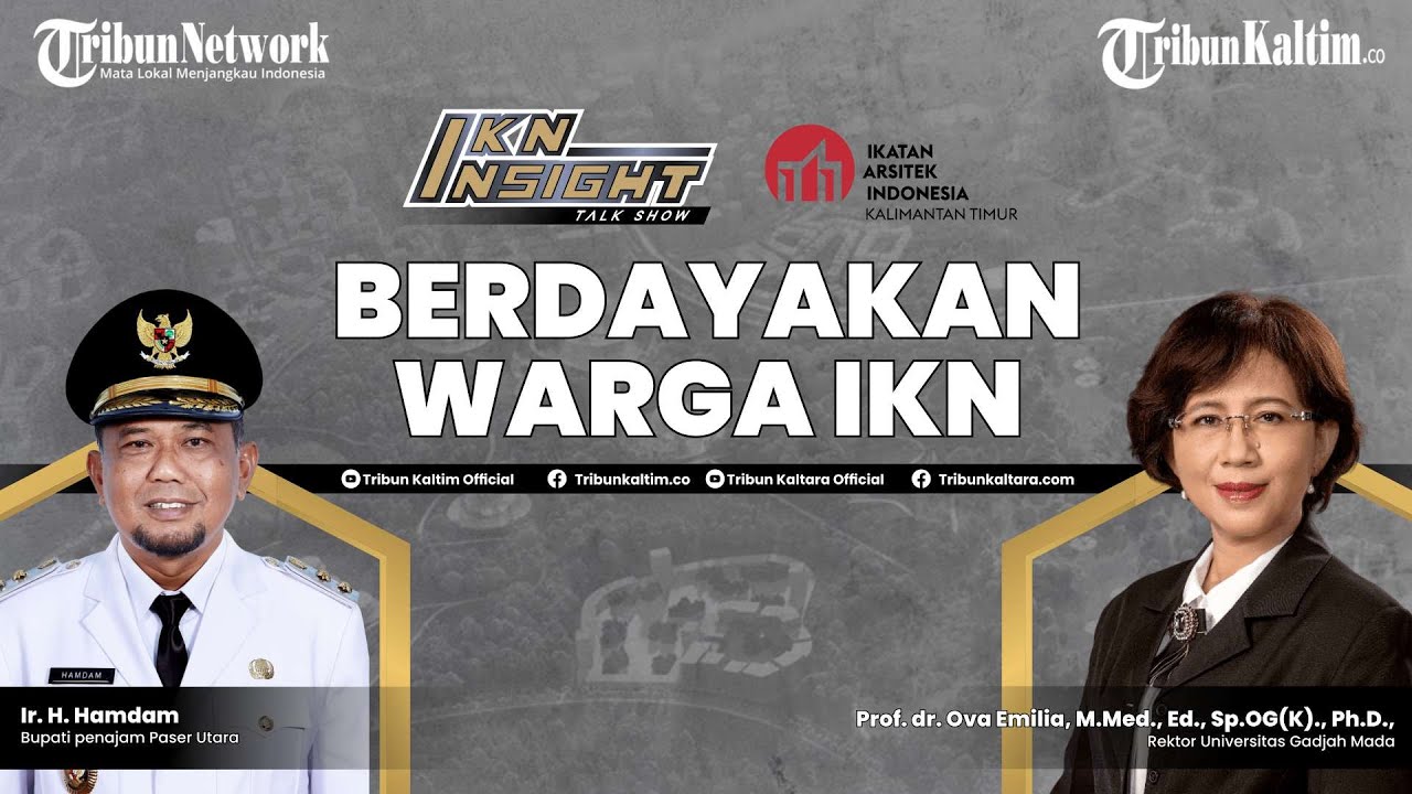 IKN INSIGHT Edisi Khusus: Berdayakan Warga di Tengah Pembangunan IKN ...