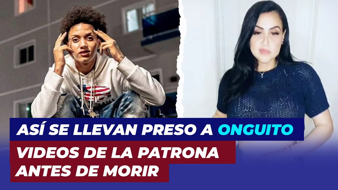 Así se llevan preso a Onguito, los videos de La Patrona antes de ...