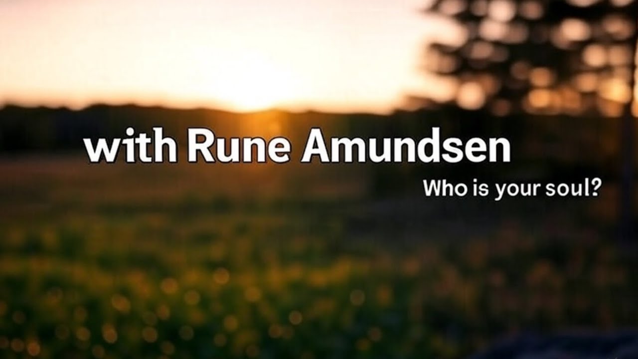 Who is your soul? with Rune Amundsen - YouTube
