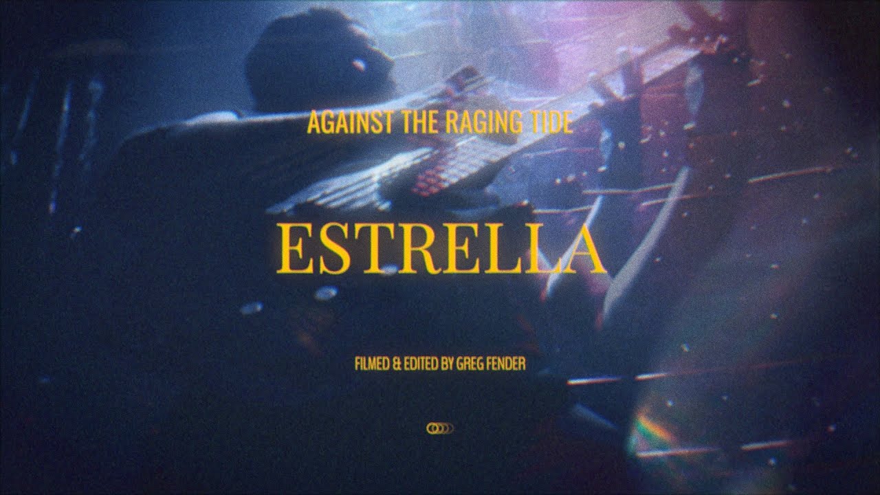 Against The Raging Tide - Estrella - YouTube
