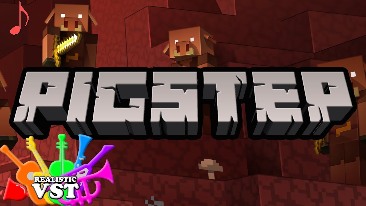 Pigstep - Minecraft Using Realistic VSTs (Cover) - YouTube