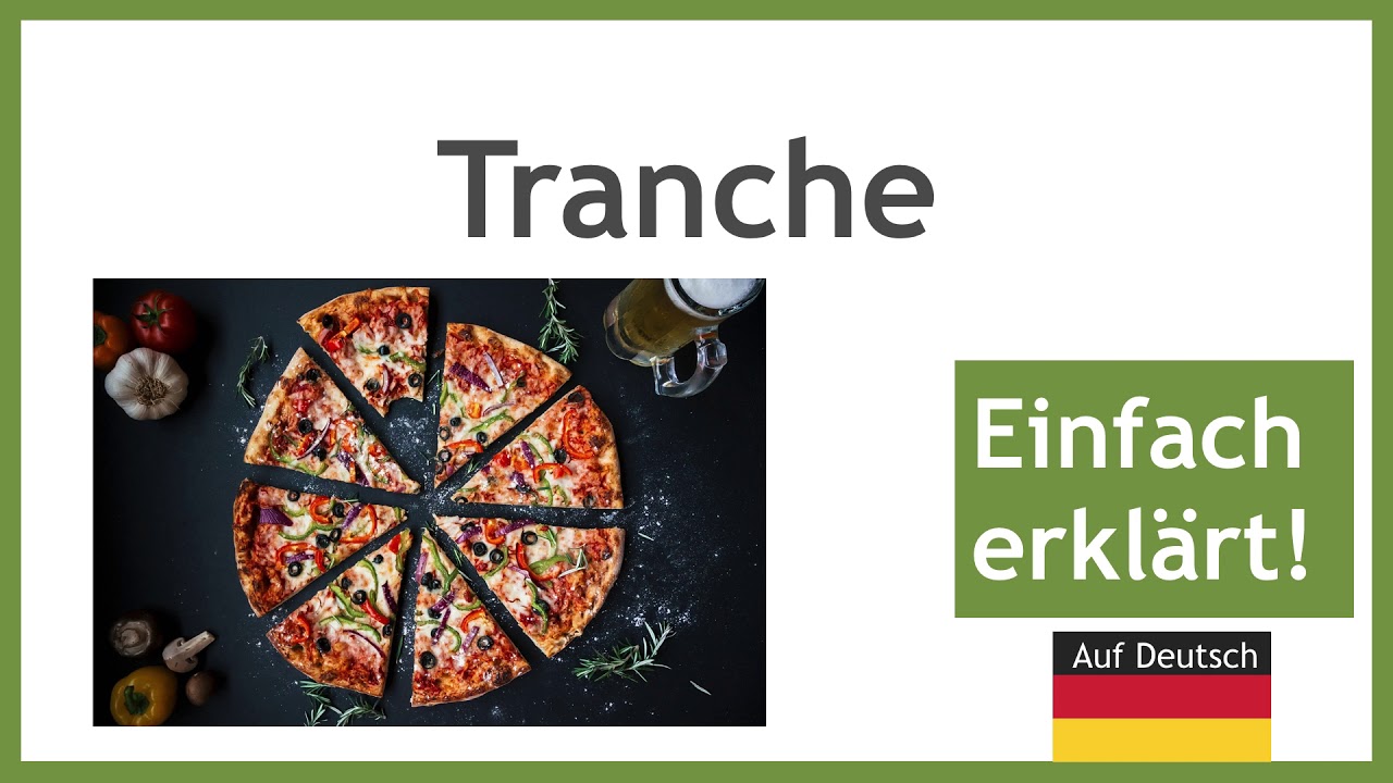 Tranche - kurz auf deutsch erklärt - YouTube