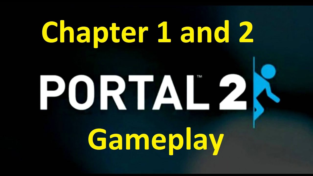 Portal 2 Chapter 1 and 2 Gameplay - YouTube