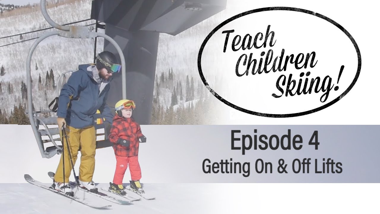 Teach Children Skiing | Episode 4 : Getting On and Off Chair Lifts ...